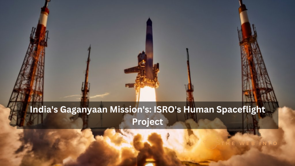 India's Gaganyaan Mission's: ISRO's Human Spaceflight Project - The Web ... India's Gaganyaan Mission's: ISRO's Human Spaceflight Project - The Web ...